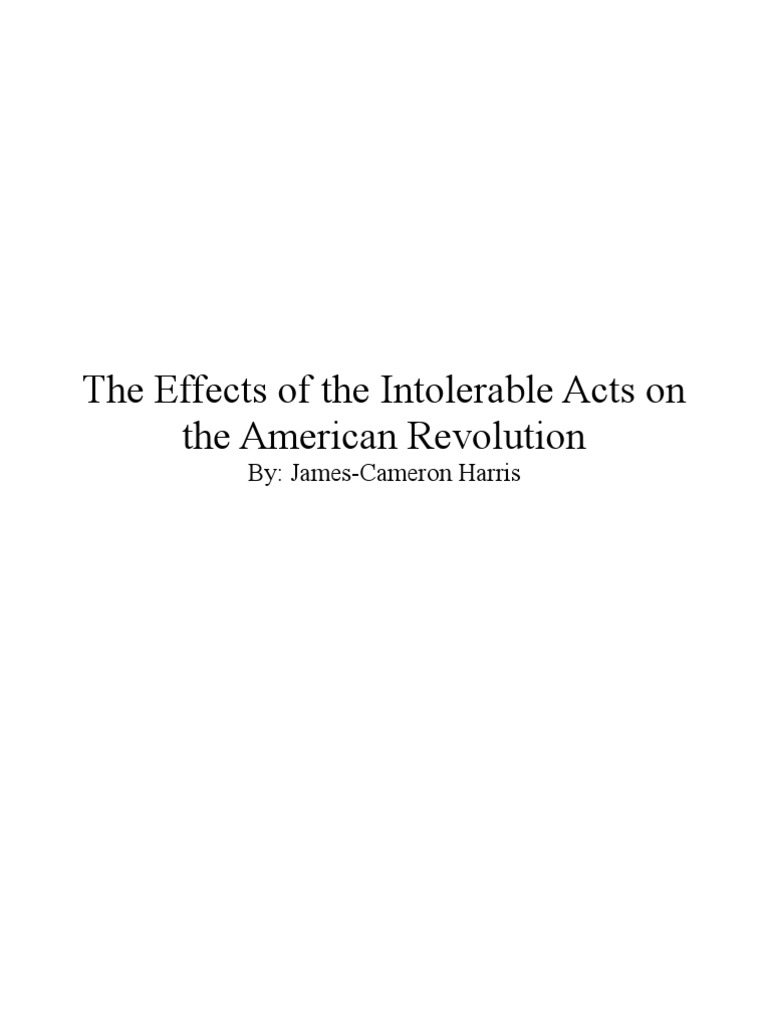 The Effects of The Intolerable Acts On The American Revolution | PDF ...