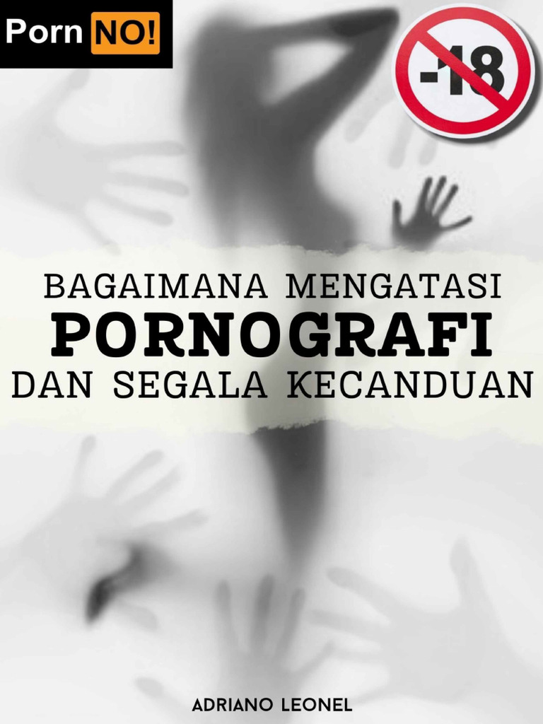 Bagaimana Mengatasi Pornografi Dan Segala Kecanduan (Adriano Leonel) (Z-Library) | PDF