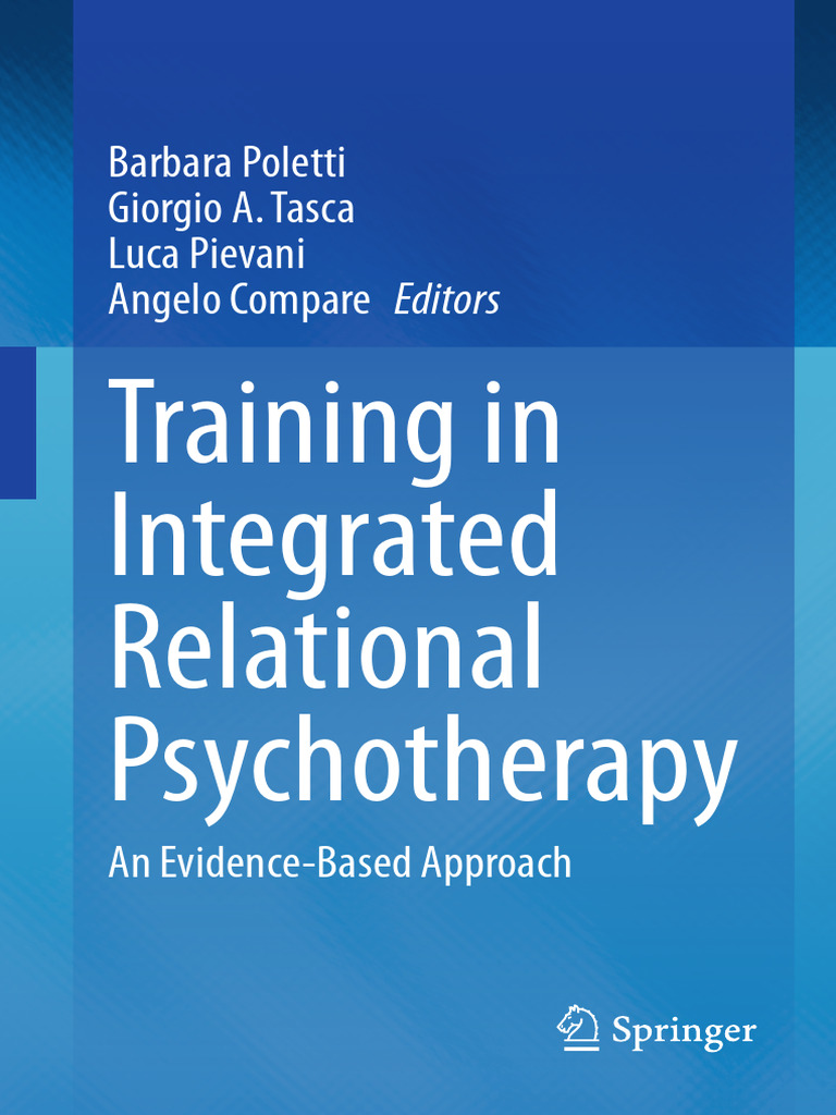 Training in Integrated Relational Psychotherapy: Barbara Poletti Giorgio A. Tasca Luca Pievani ...