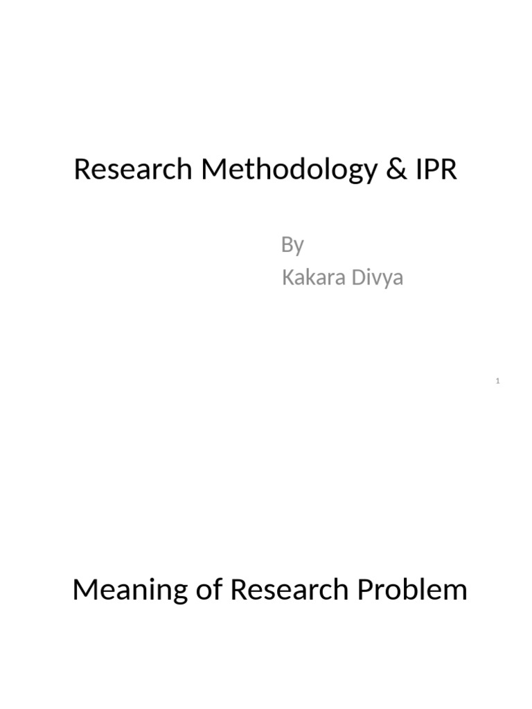 Research Methodology & IPR- Research Problem | PDF | Methodology | Knowledge
