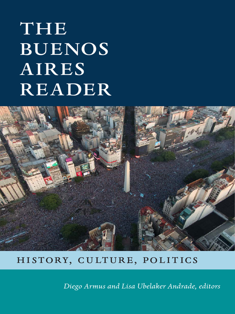 The Buenos Aires Reader: Culture & History | PDF | Buenos Aires