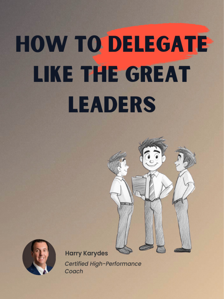 How To Delegate Like The Great Leaders | PDF