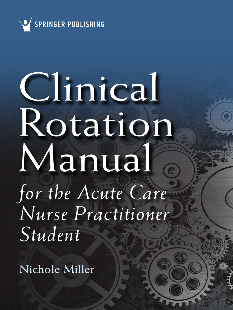 Nichole Miller - Clinical Rotation Manual For The Acute Care Nurse ...