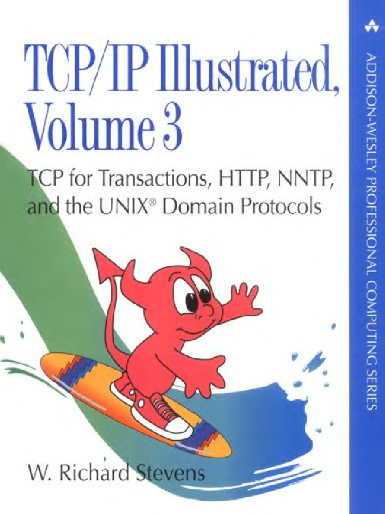 W. Richard Stevens - TCP IP Illustrated, Volume 3 - TCP For Transactions, HTTP, NNTP, and The ...