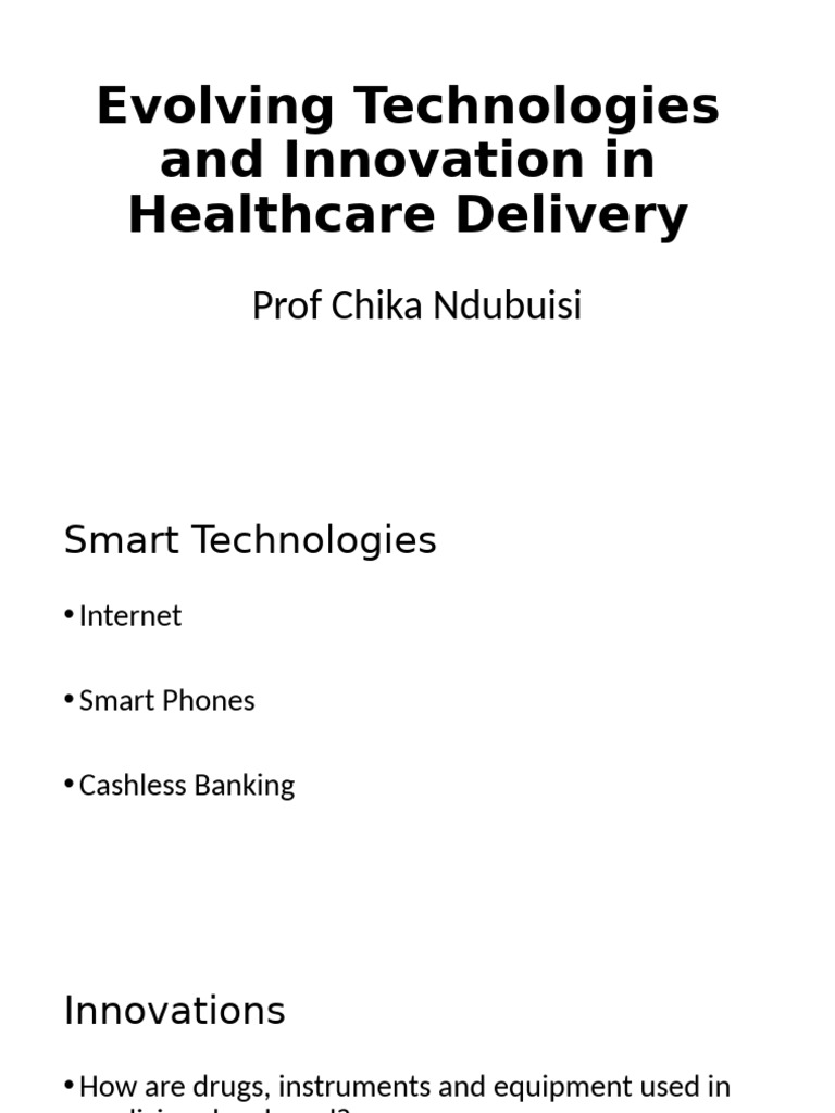 Evolving Technologies and Innovation in Healthcare Delivery | PDF ...