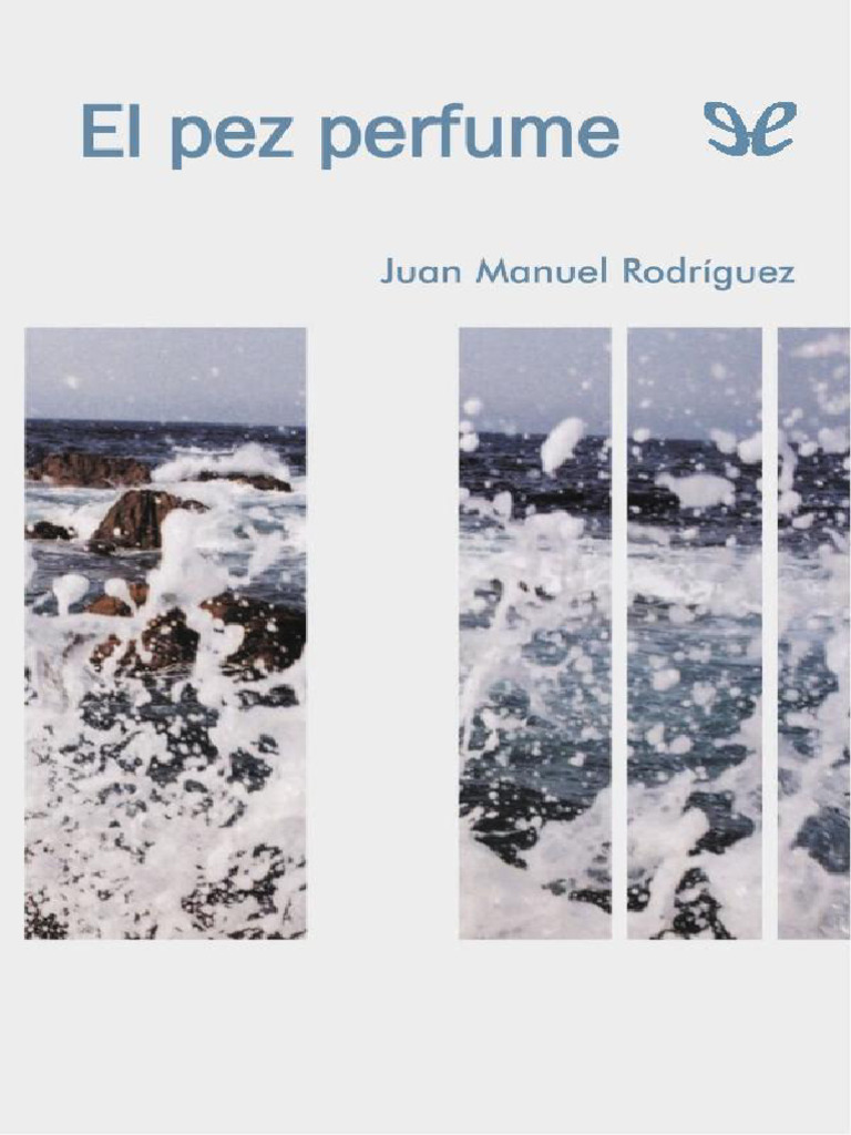 El Pez Perfume Juan Manuel Rodriguez | PDF