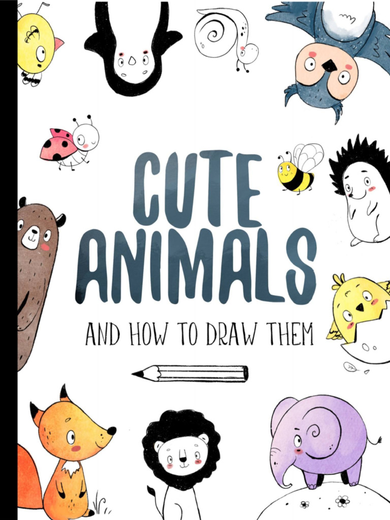 Cute Animals and How To Draw Them Step by Step Drawing Book For Kids ...