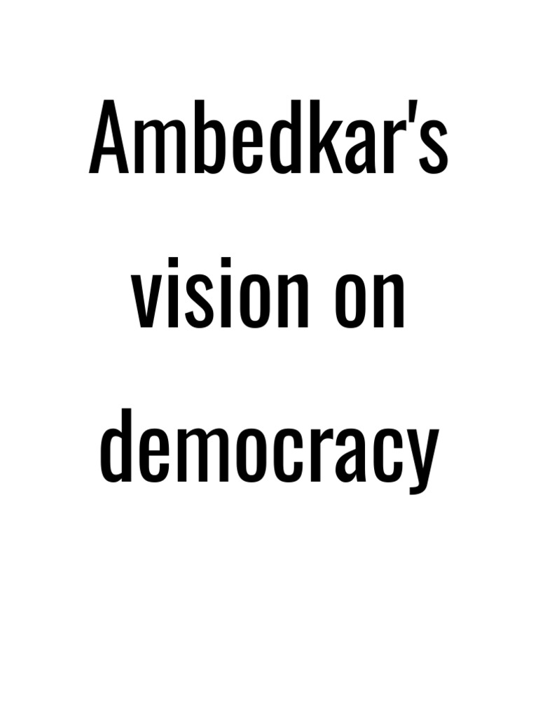 Ambedkar's Vision of Democracy | PDF | Democracy | Political Ideologies