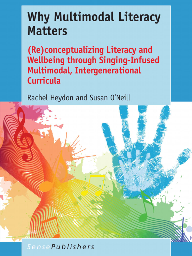 Why Multimodal Literacy Matters (Re) Conceptualizing Literacy and ...