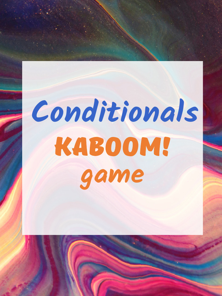 Conditionals: Kaboom! | PDF | Language Arts & Discipline | Home & Garden