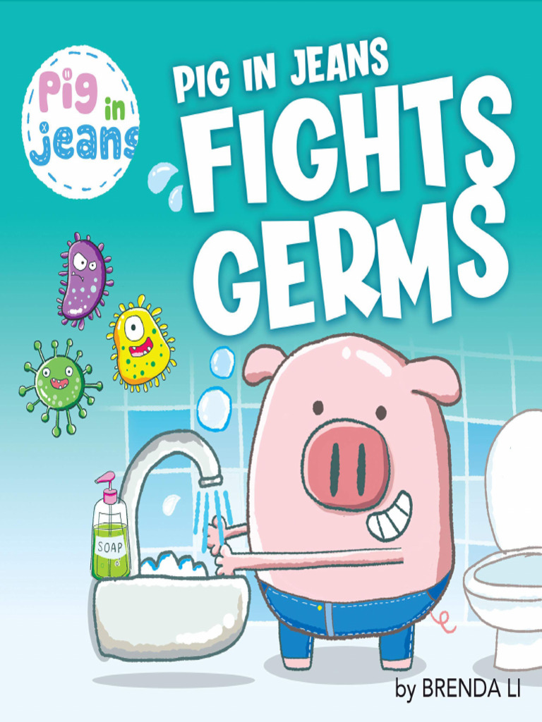 Pig in Jeans Fight Germs by Brenda Li | PDF