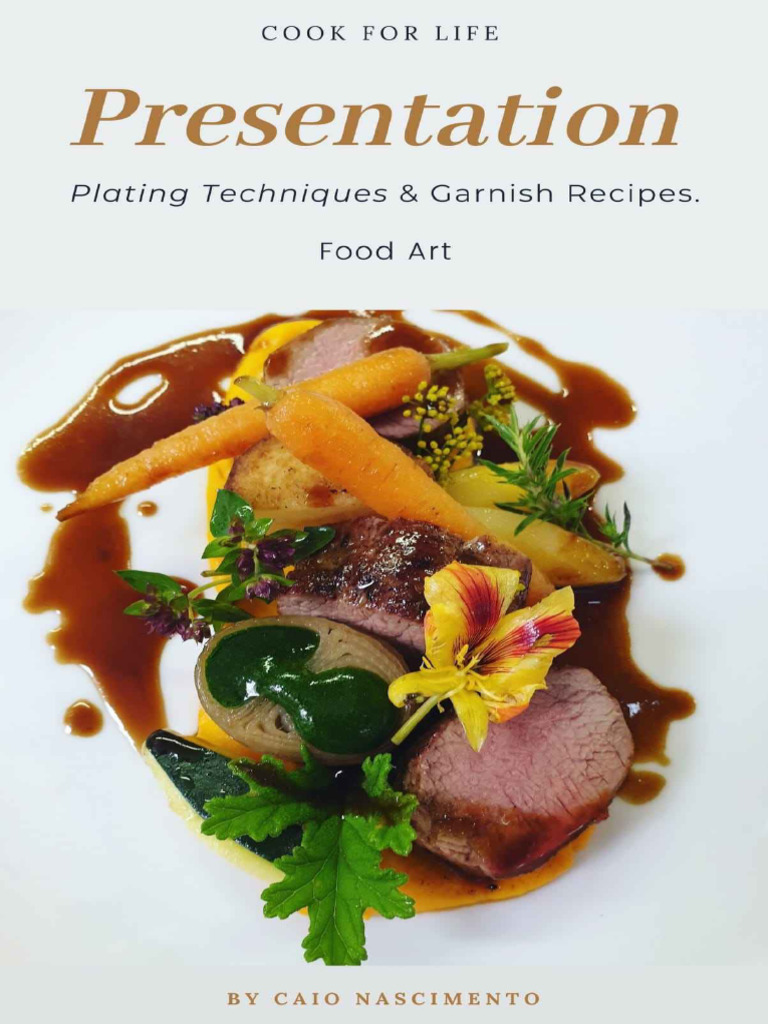 Presentation Plating Techniques & Garnish Recipes Food Art Cook | PDF ...
