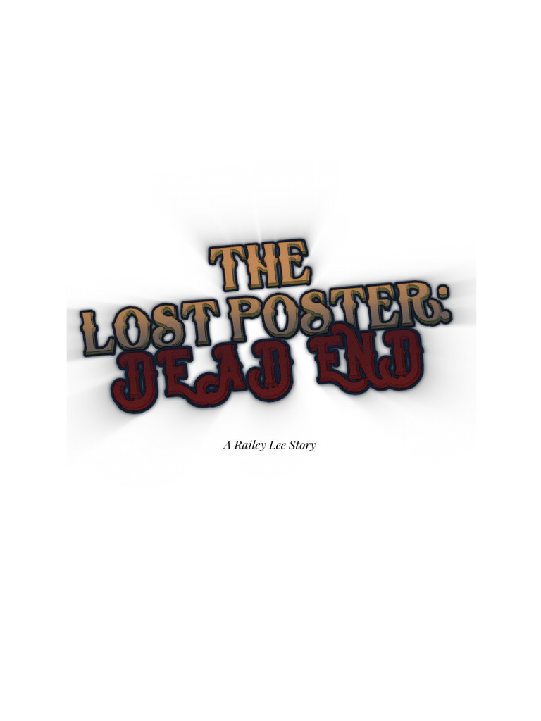 The Lost Poster - Dead End (A Railey Lee Story) | PDF