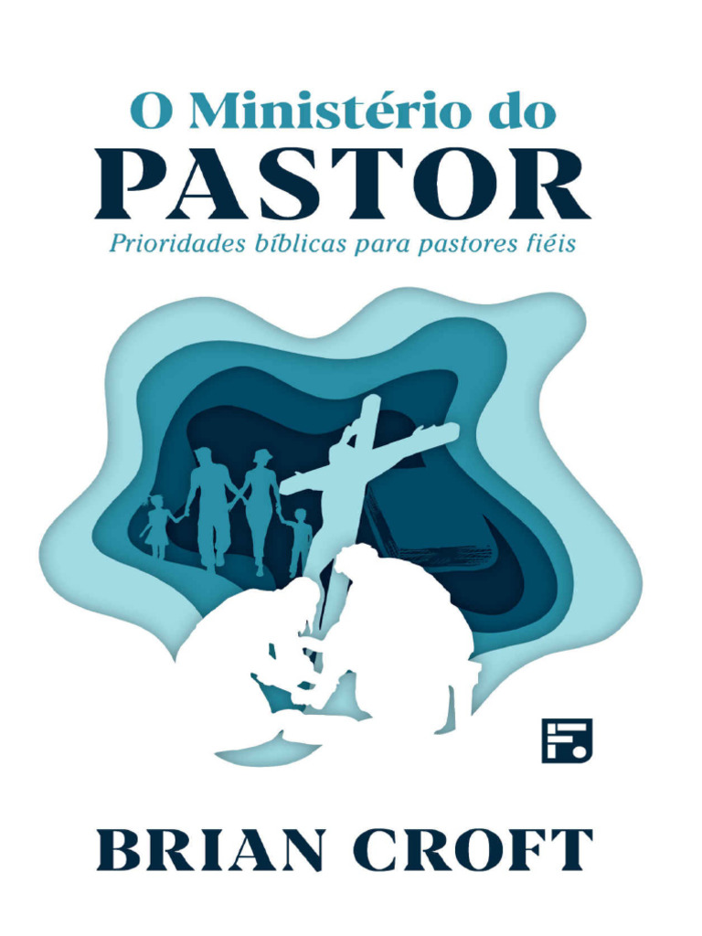 O Ministerio Do Pastor - Brian Croft | PDF | Jesus | Bíblia