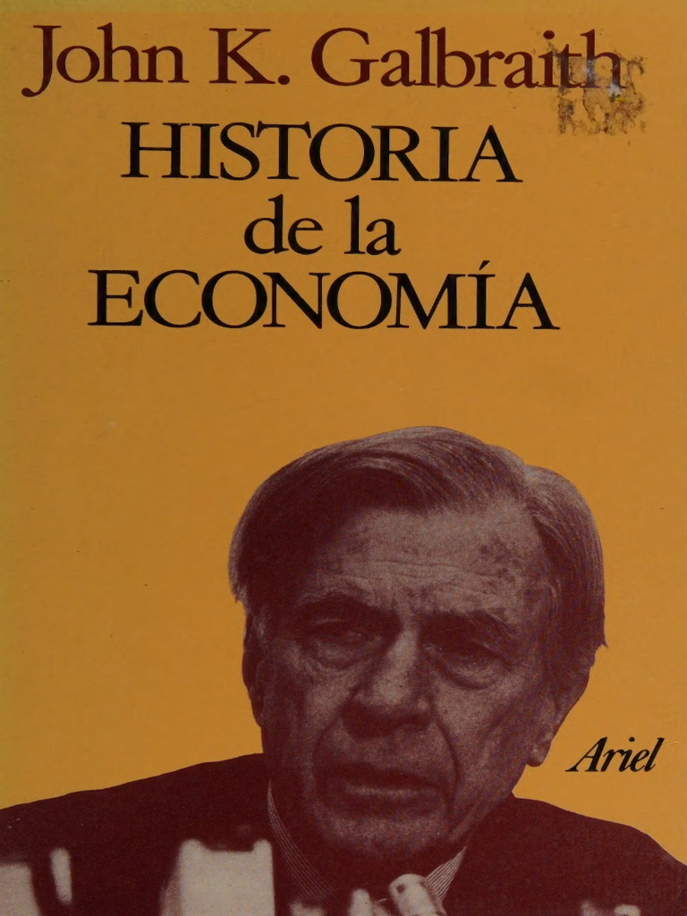 Galbraith John Kenneth - Historia de La Economi769a - 1989 | PDF ...