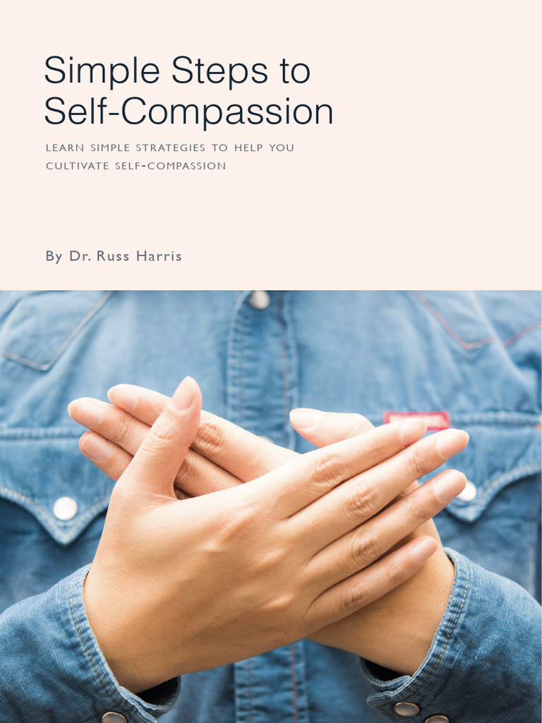 Simple Steps To Self-Compassion by Dr. Russ Harris | PDF | Feeling | Grief