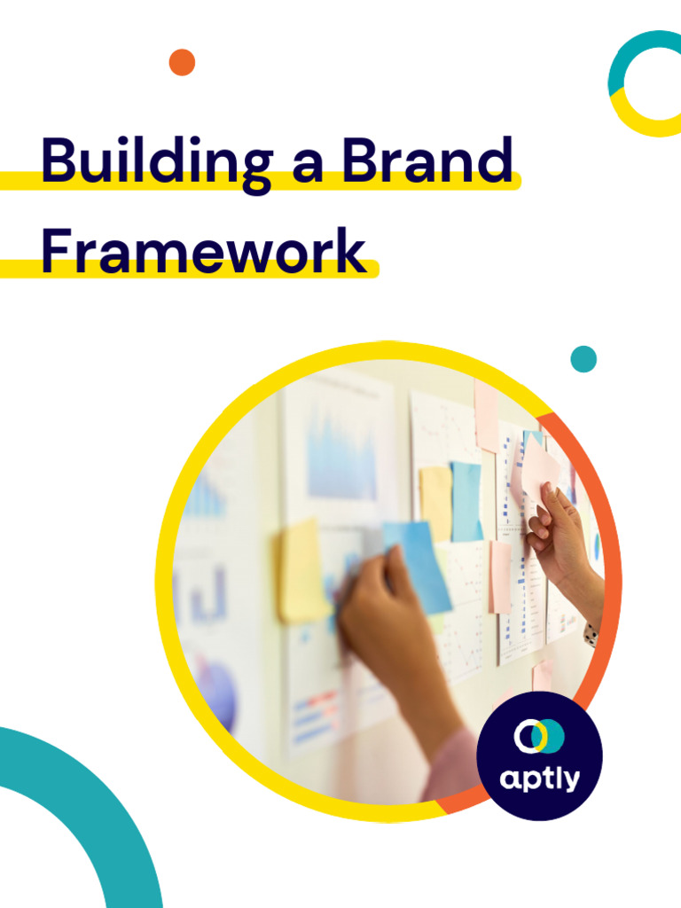 Building A Brand Framework | PDF | Brand | Mass Media Building A Brand Framework | PDF | Brand | Mass Media