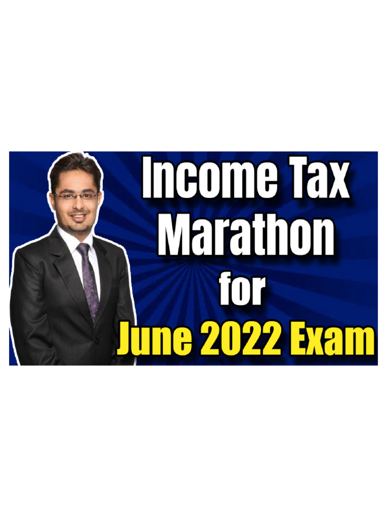 Income Tax Marathon For June 2022 Exam | PDF | Taxes | Income Tax