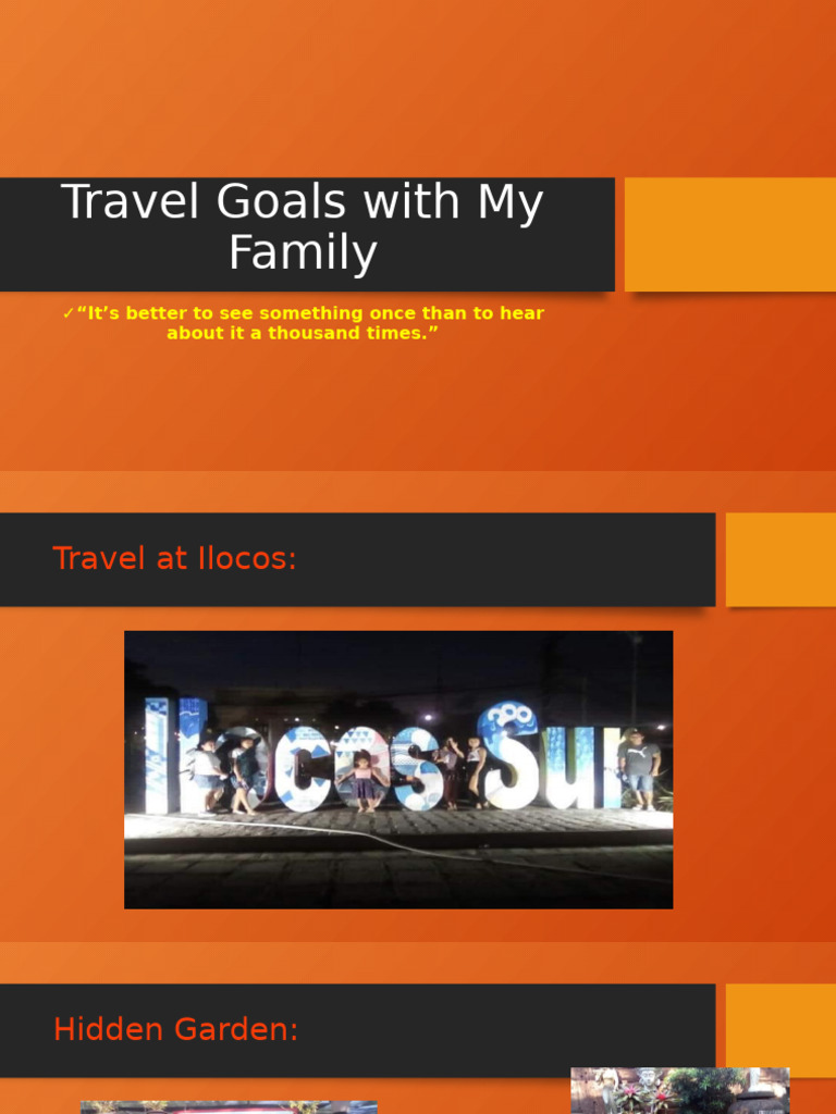 Travel Goals With My Family: "It's Better To See Something Once Than To Hear About It A Thousand ...