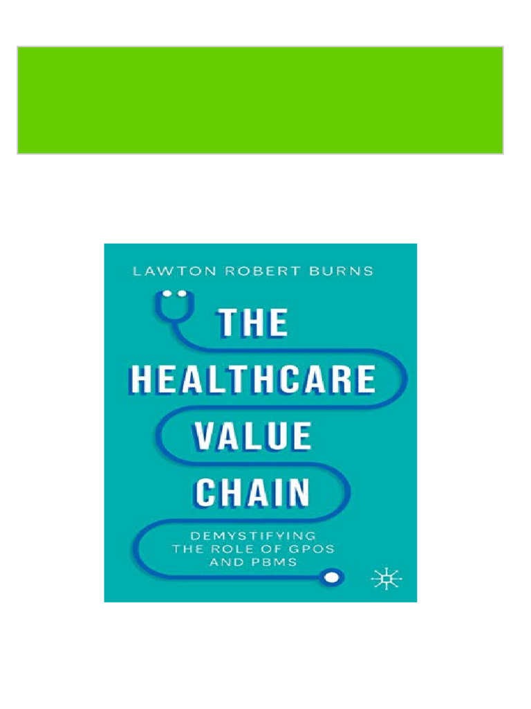 The Healthcare Value Chain: Demystifying The Role of GPOs and PBMs ... The Healthcare Value Chain: Demystifying The Role of GPOs and PBMs ...