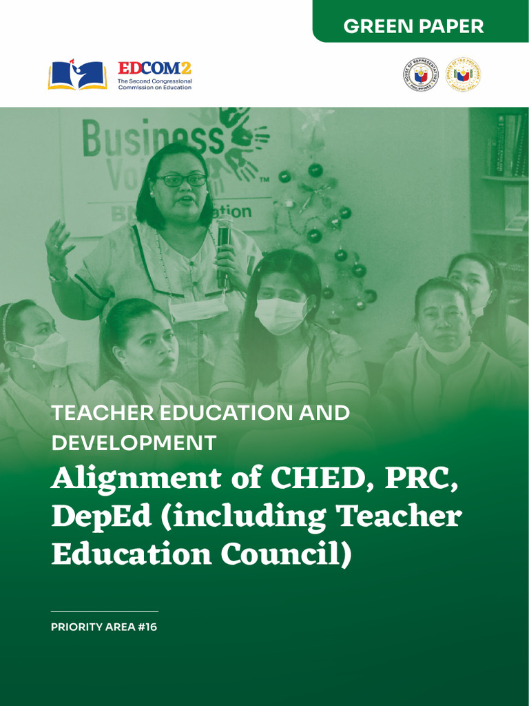 EDCOM2 Green Paper 16 Teacher Ed Alignment of CHED PRC DepEd 231005 ...