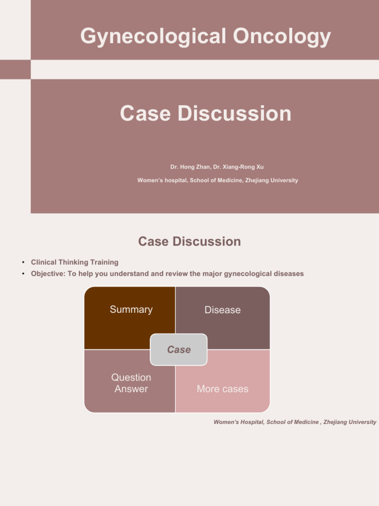 Gynecological Oncology: Dr. Hong Zhan, Dr. Xiang-Rong Xu Women's Hospital, School of Medicine ...