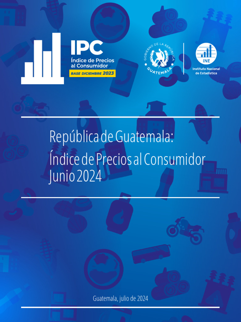 IPC Guatemala: Informe Junio 2024 | PDF | Índice de precios al ...