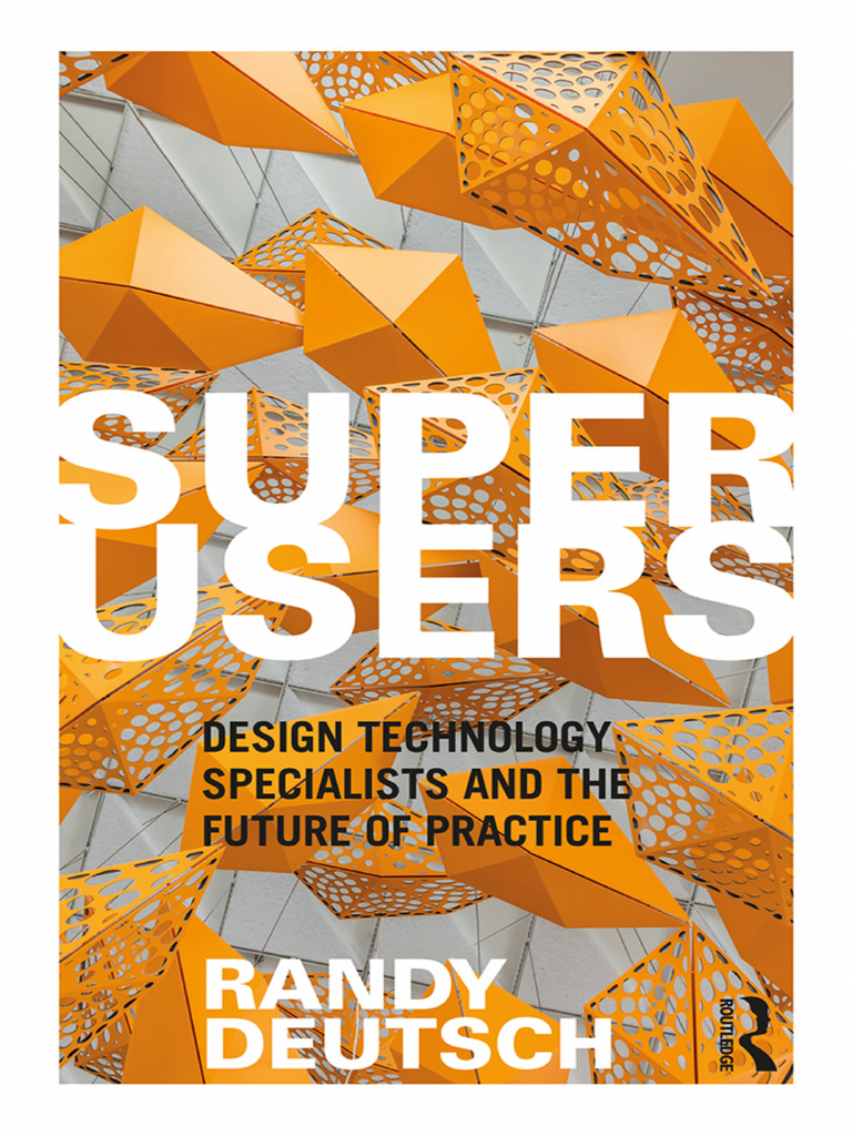 Deutsch, Randy - Superusers - Design Technology Specialists and The ...