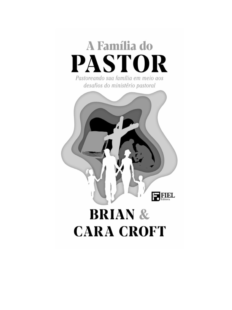 A Familia Do Pastor - Pastoreand - Brian Croft | PDF | Família | Amor