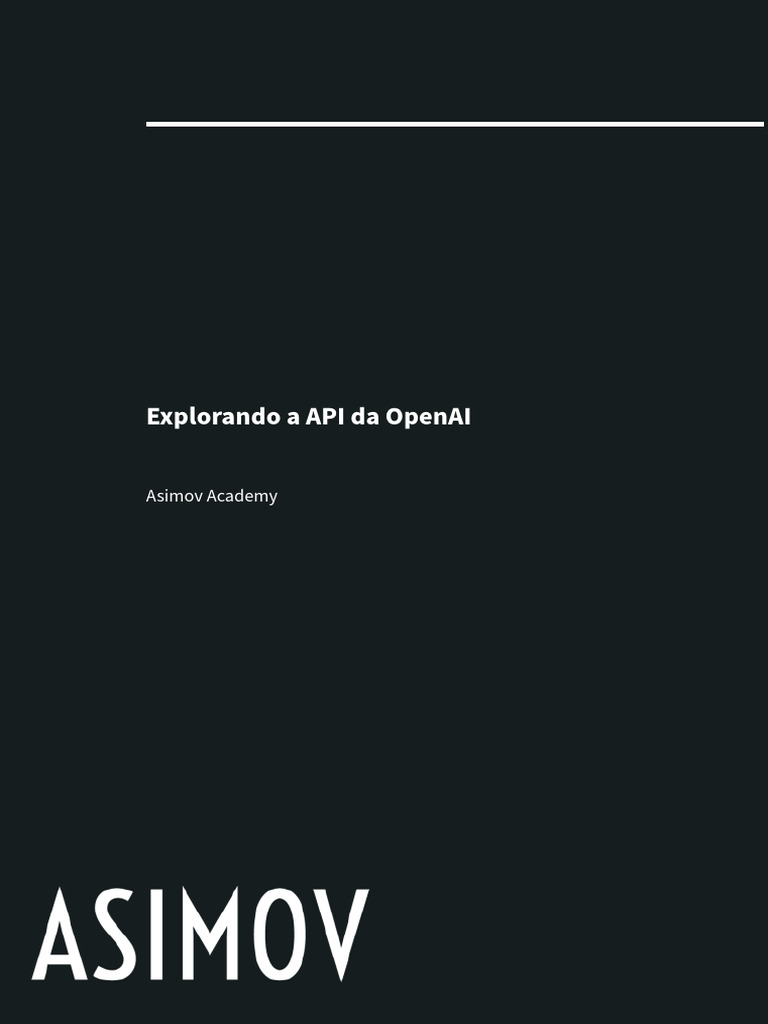 Explorando A API Da OpenAI | PDF | Inteligência artificial | Inteligência Artificial (IA) e ...