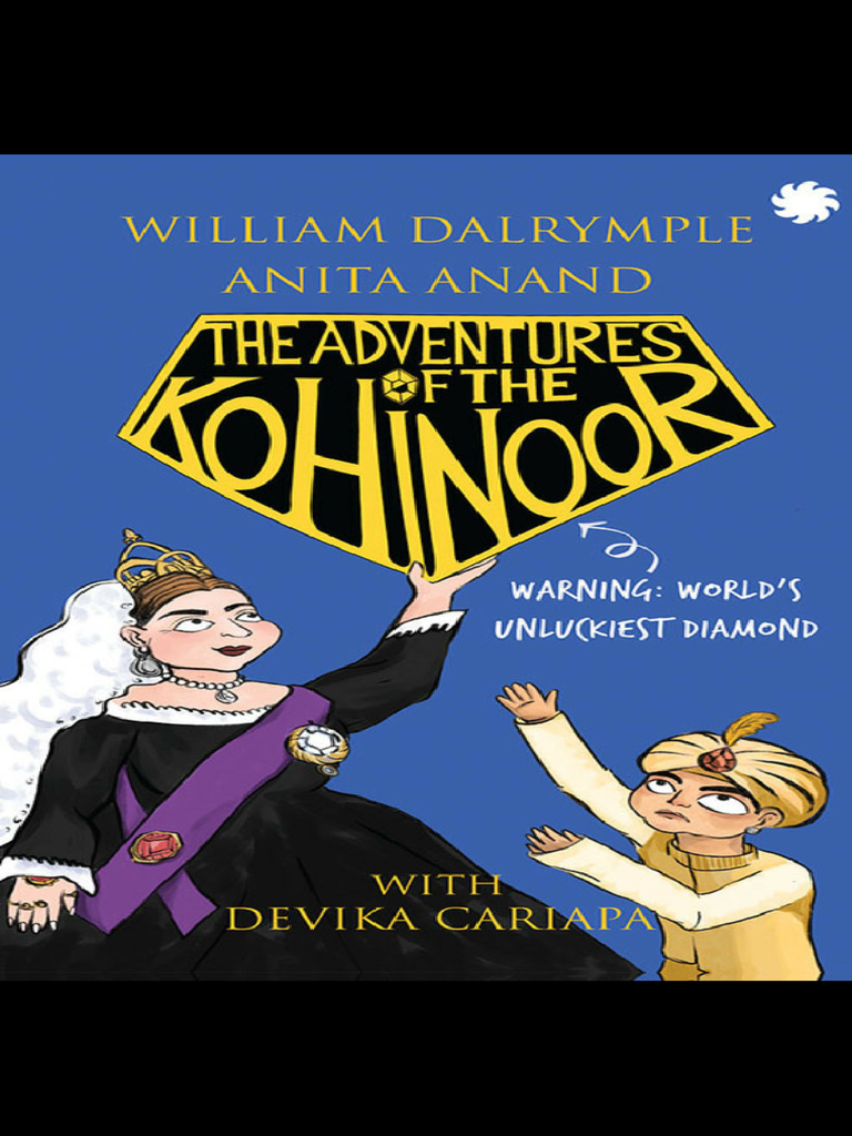 William Dalrymple, Anita Anand - The Adventures of The Kohinoor-Juggernaut Books (2020) | PDF