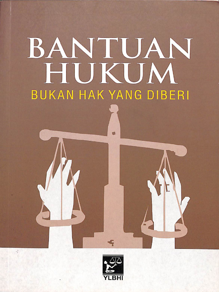 Bantuan Hukum Bukan Hak Yang Diberi by Julius Ibrani (Editor) | PDF