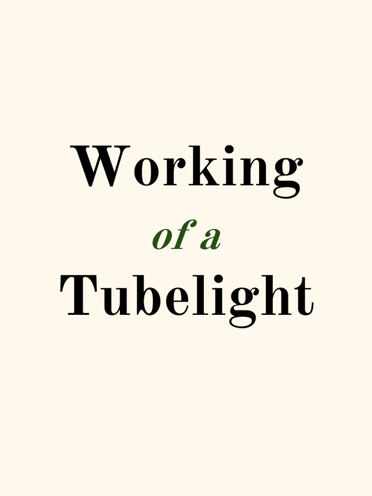 Working of A Tubelight | PDF | Fluorescent Lamp | Vacuum Tube