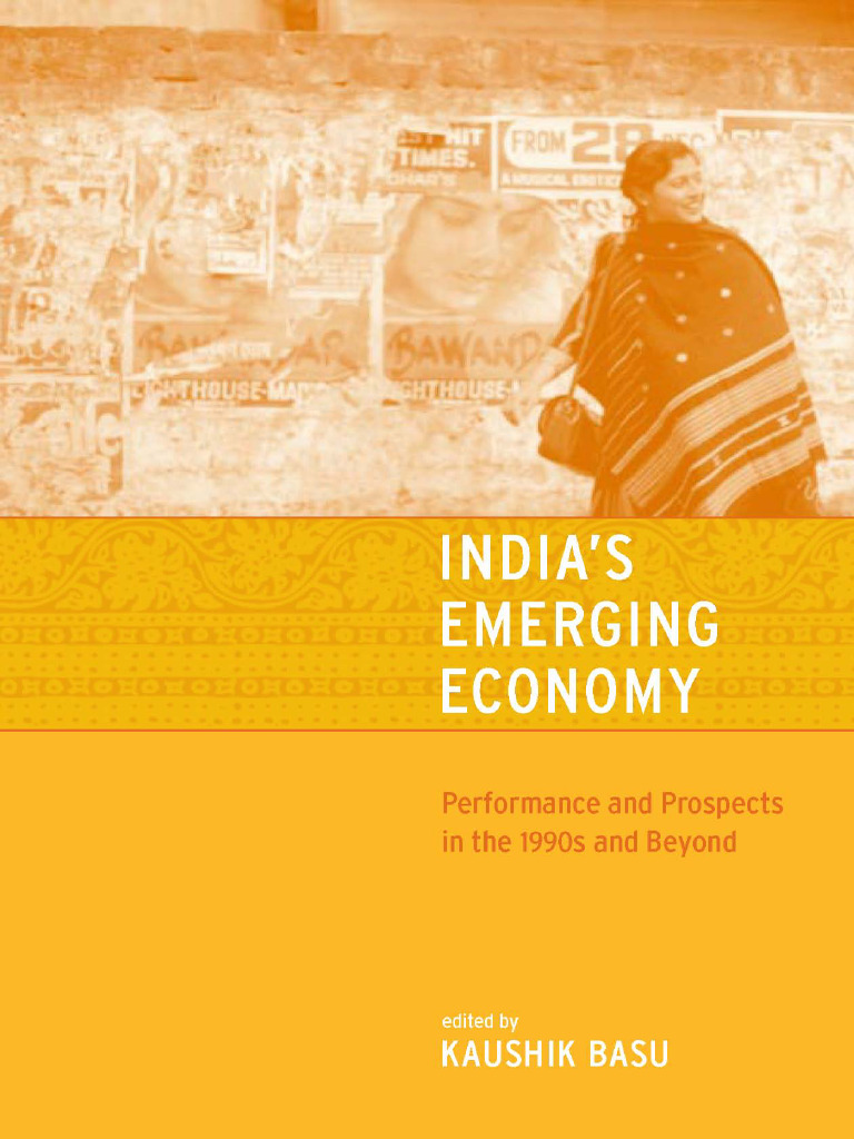 Kaushik Basu - India's Emerging Economy - Performance and Prospects in ...