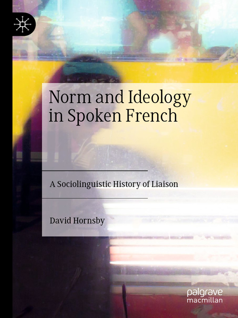 Dokumen - Pub Norm and Ideology in Spoken French A Sociolinguistic ...