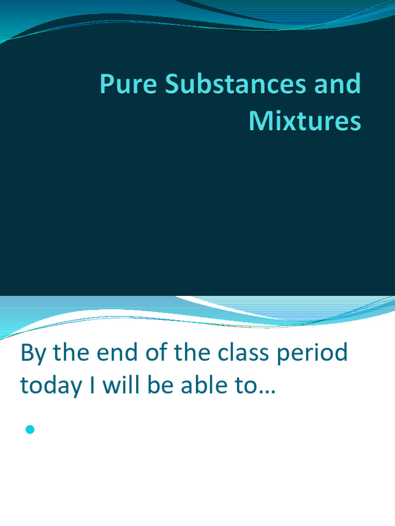 Pure Substances Mixtures | PDF | Mixture | Chemical Substances