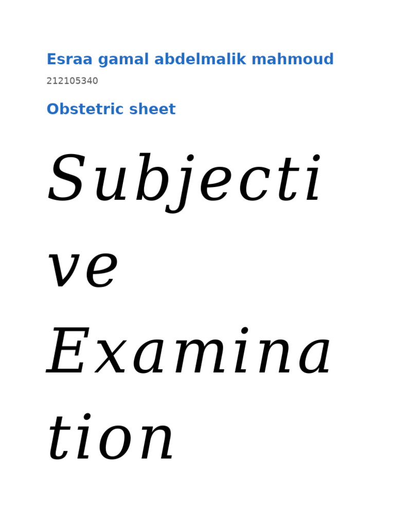 Subjecti Ve Examina Tion: Esraa Gamal Abdelmalik Mahmoud Obstetric Sheet | PDF | Wellness ...