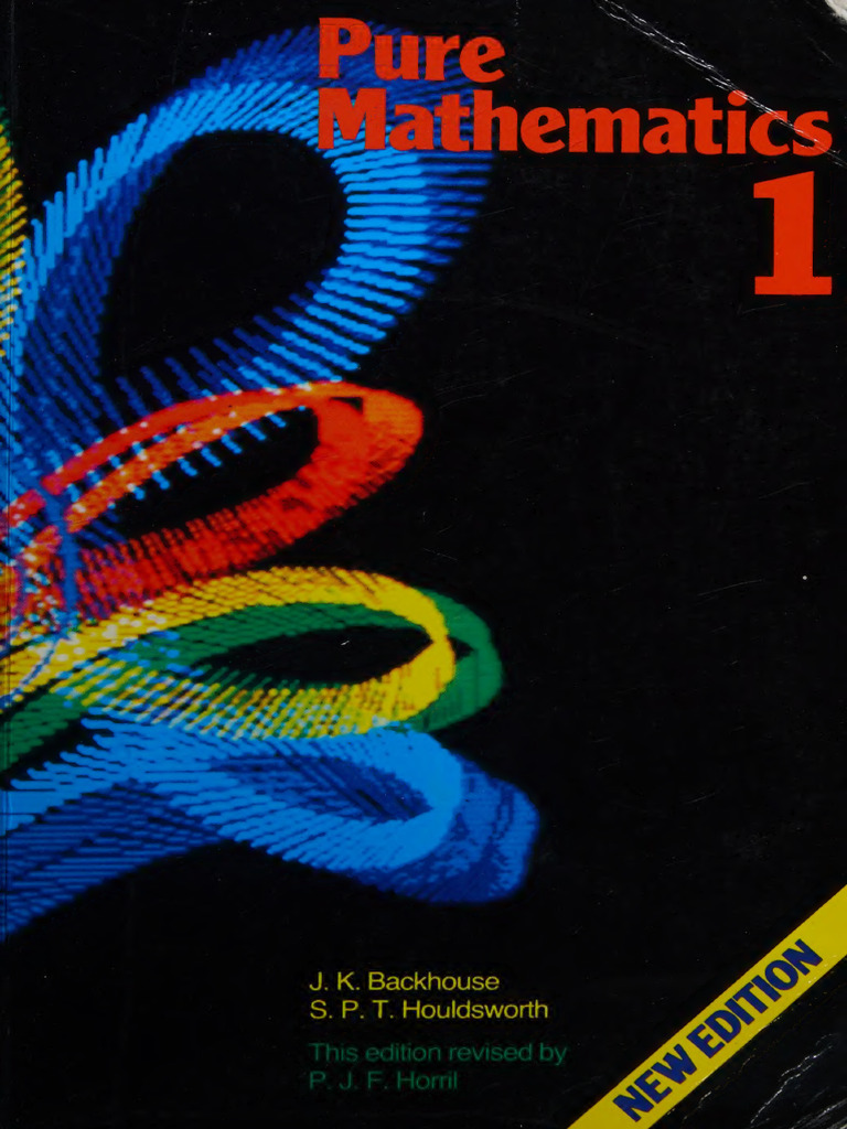Pure Mathematics - J - K - Backhouse Peter B - Houldsworth P - J - F ...