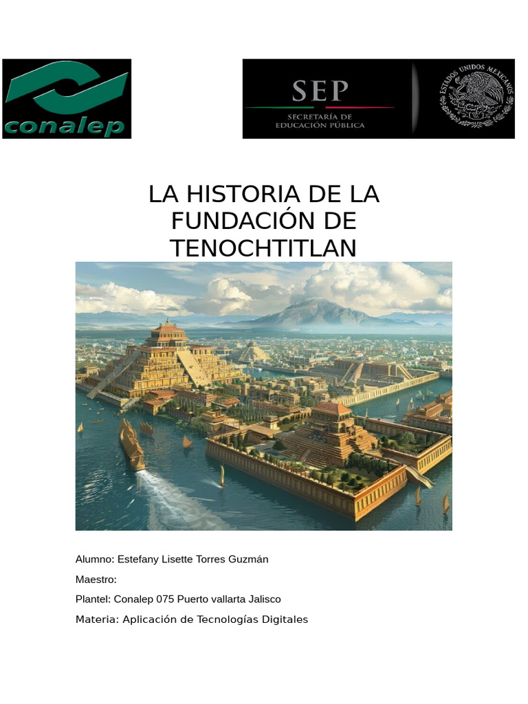 La Historia de La Fundación de Tenochtitlan | PDF | Ciencias sociales | Historia