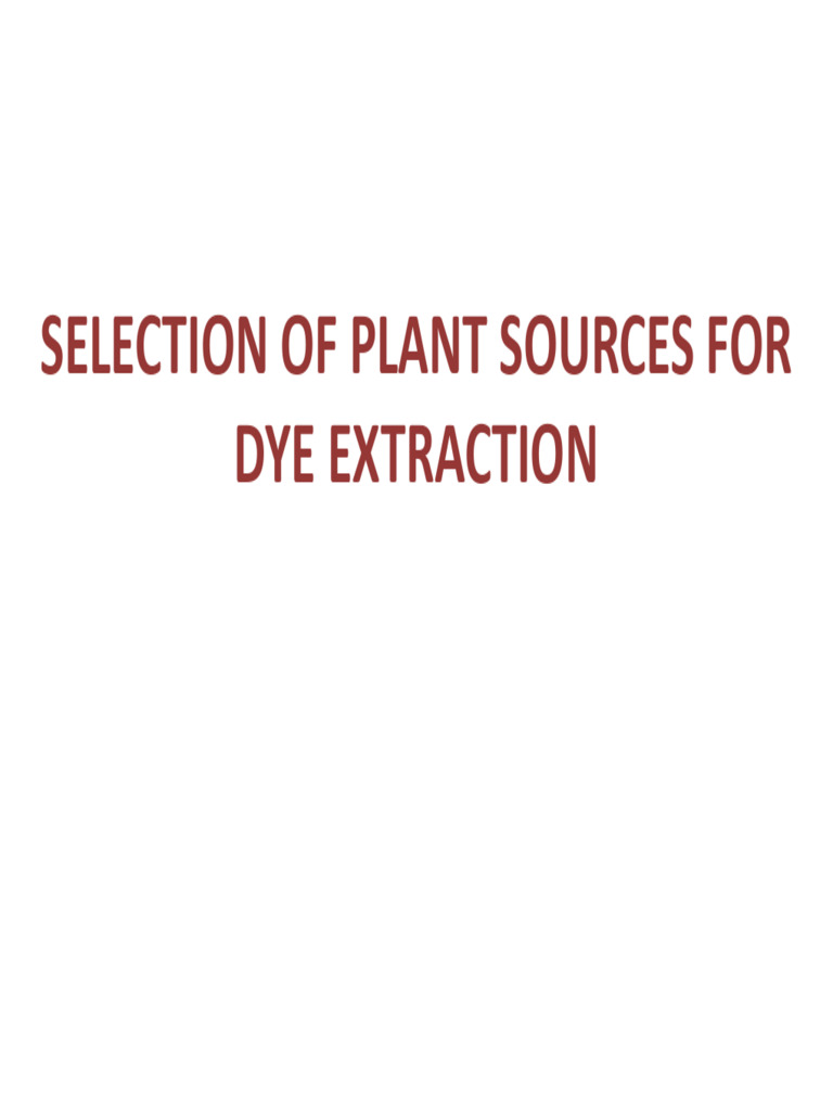 Selection OF Plant Sources FOR DYE Extraction | PDF | Dye | Dyeing