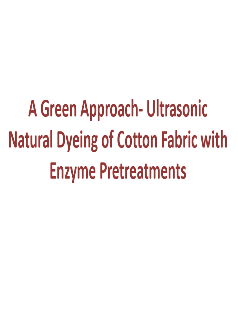 A Green Approach Ultrasonic Natural Dyeing of Cotton Fabric With Enzyme ...