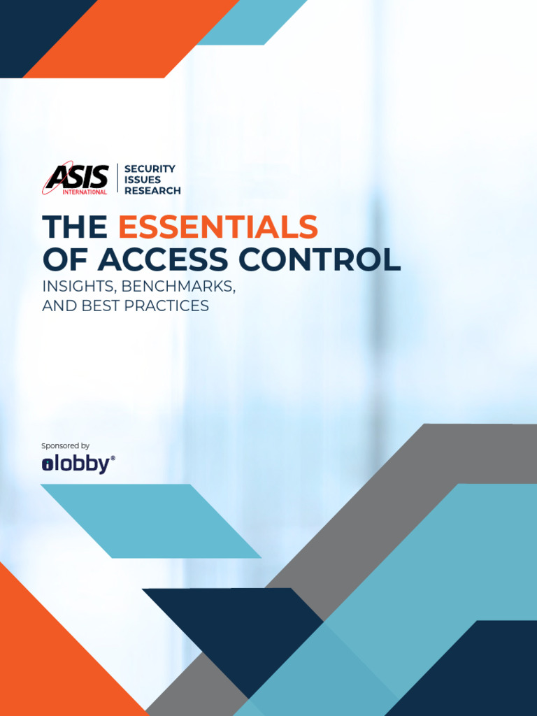 ASIS Essentials of Access Control Report Insights Benchmarks and Best ...