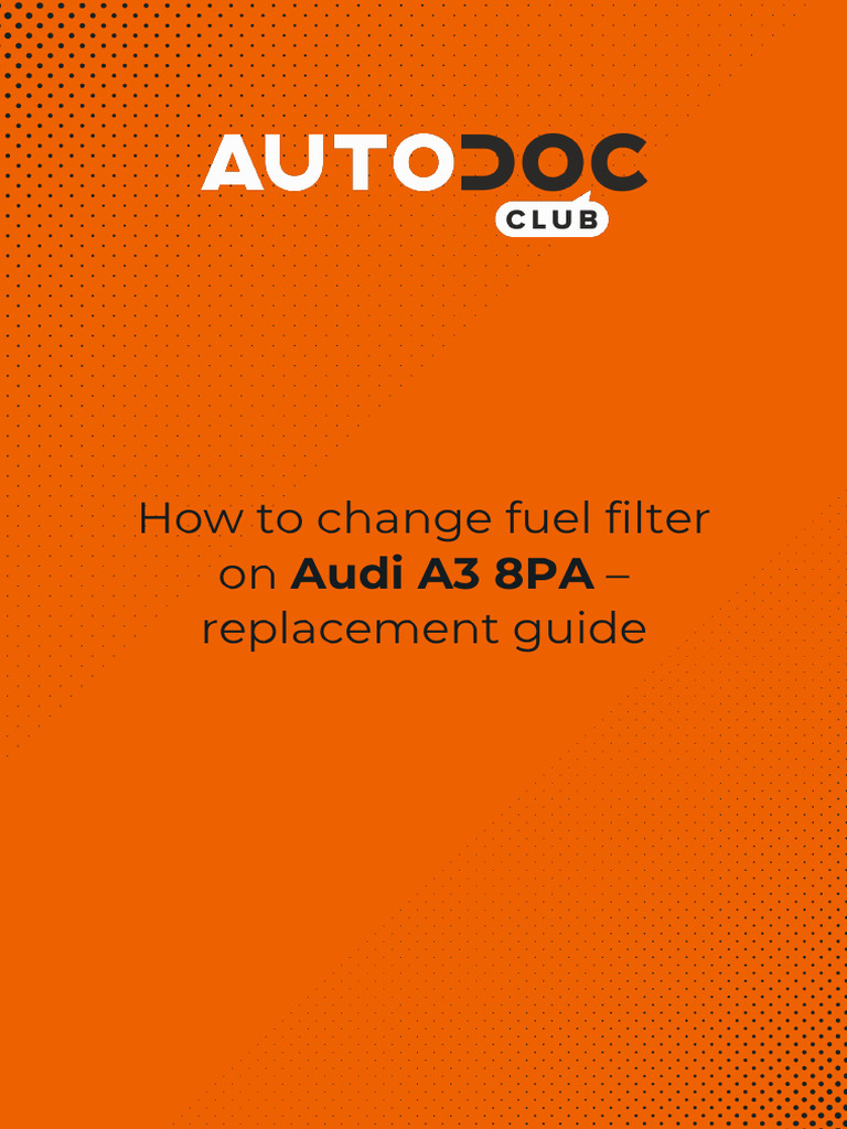 How To Change Fuel Filter AUDI A3 | PDF | Audi