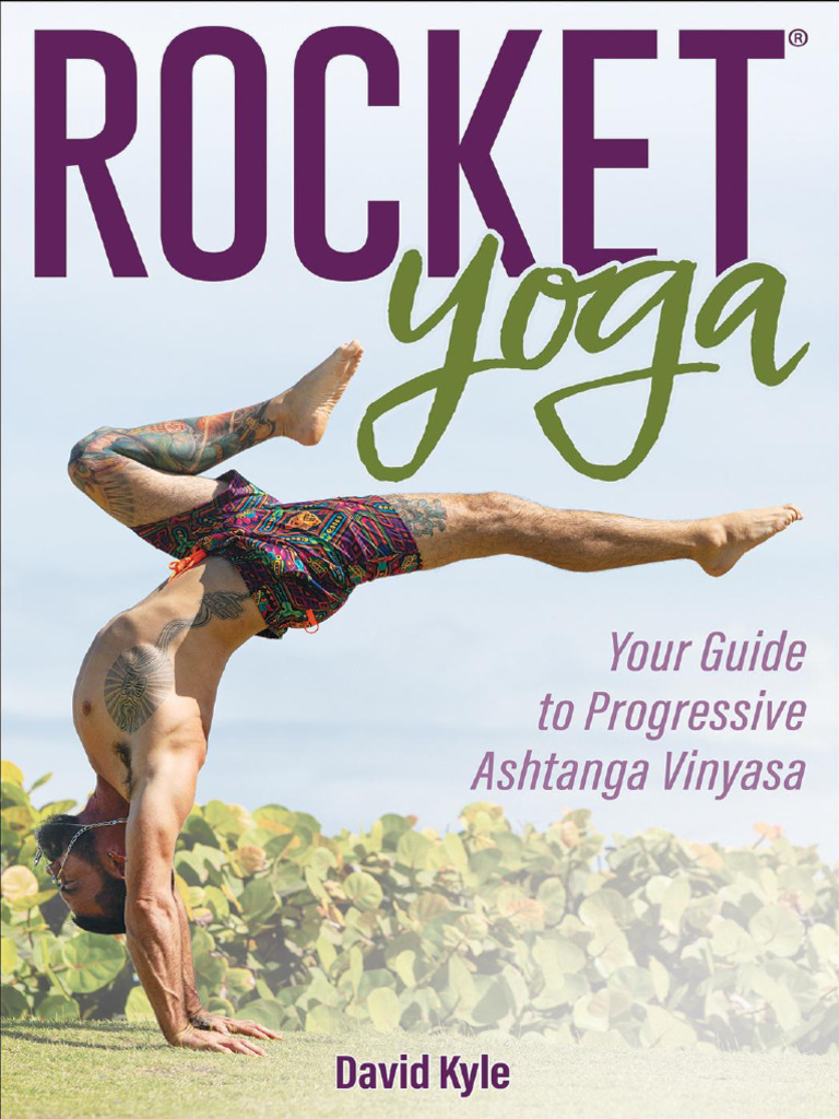 Kyle, David - Rocket Yoga - Your Guide To Progressive Ashtanga Vinyasa (2023) | PDF | Ashtanga ...