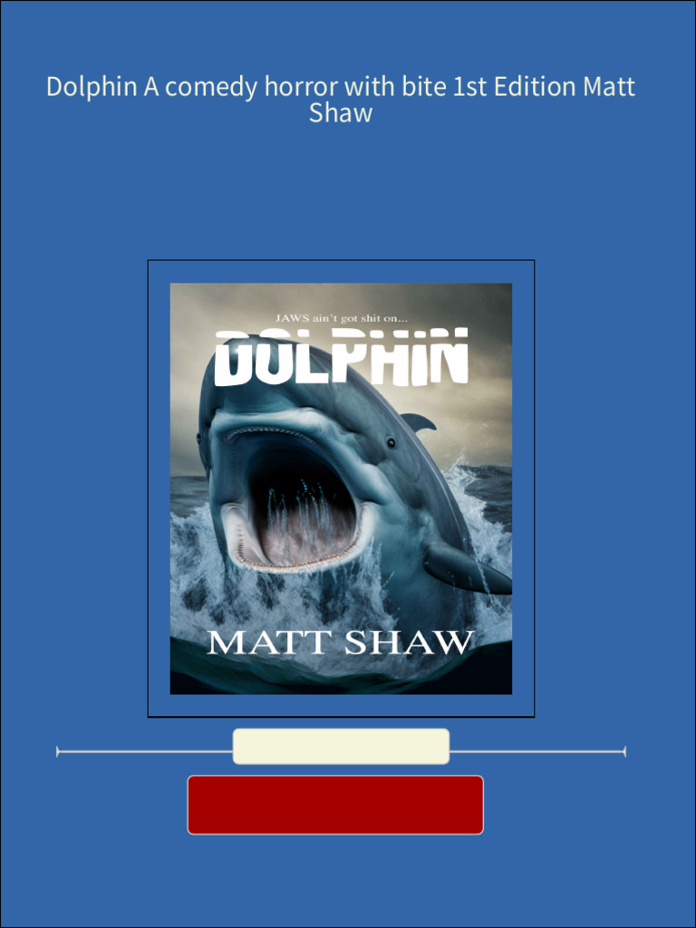 Dolphin A Comedy Horror With Bite 1st Edition Matt Shaw | PDF | Dolphin