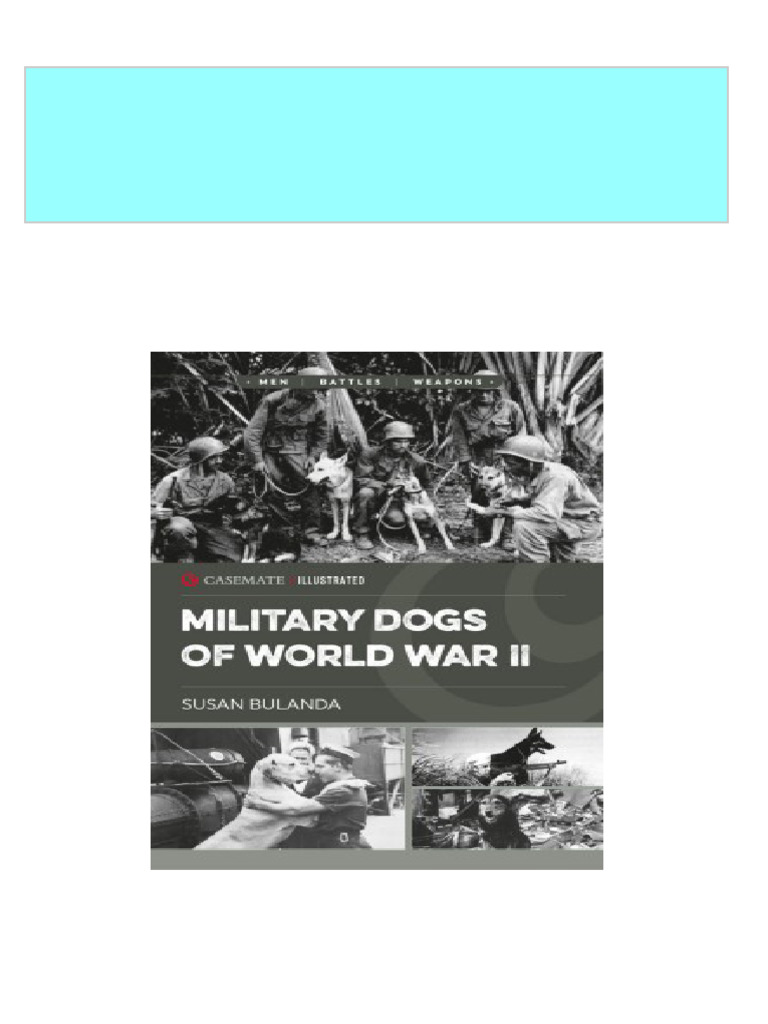 Full Military Dogs of World War II 1st Edition Susan Bulanda PDF All ...