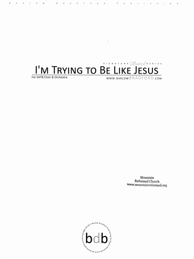 I'm Trying To Be Like Jesus, Barlow Bradford | PDF
