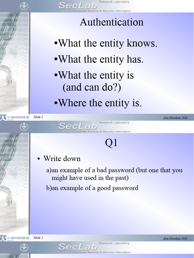 Authentication What The Entity Knows. What The Entity Has. What The Entity Is (And Can Do ...