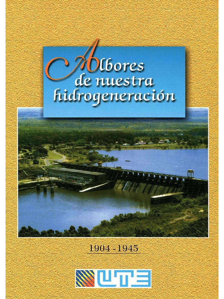 Albores de Nuestra Hidro Generación Franklin Morales UTE 1998 Scribd ...