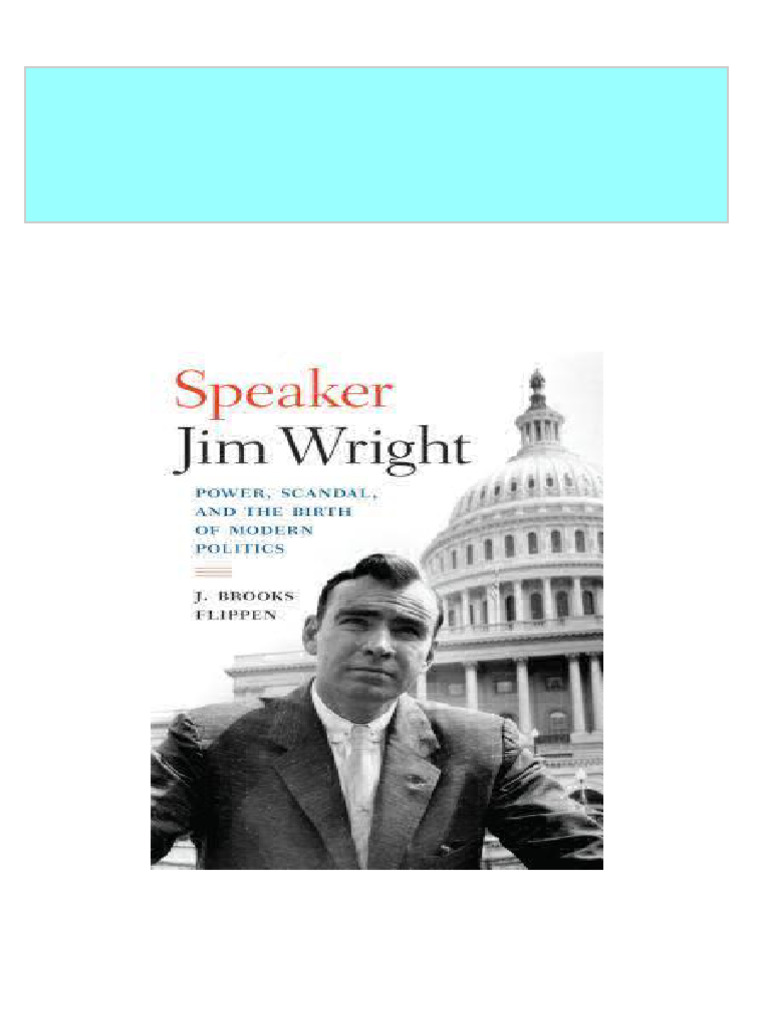 (Ebooks PDF) Download Speaker Jim Wright Power Scandal and The Birth of ... (Ebooks PDF) Download Speaker Jim Wright Power Scandal and The Birth of ...